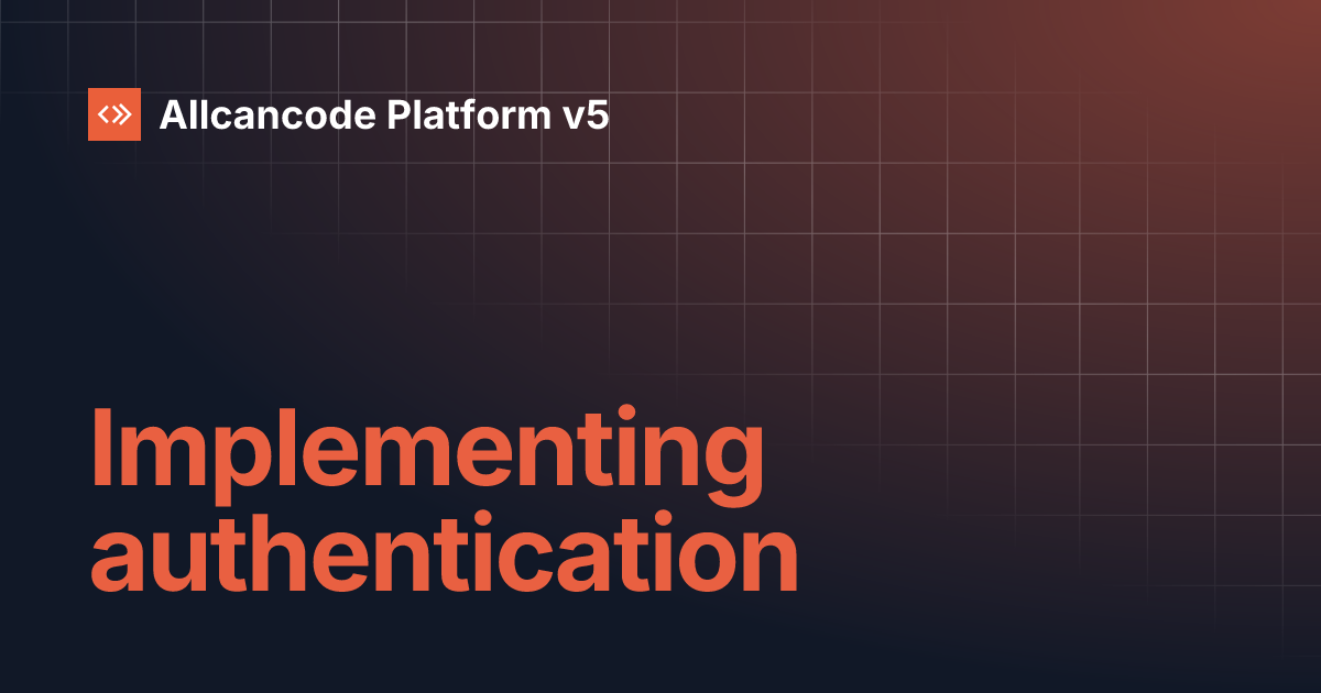 Implementing authentication | Allcancode Platform v5