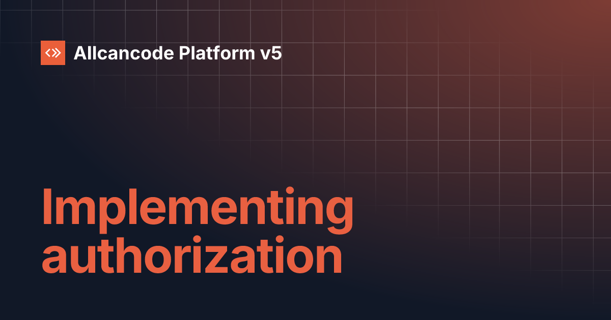 Implementing authorization | Allcancode Platform v5